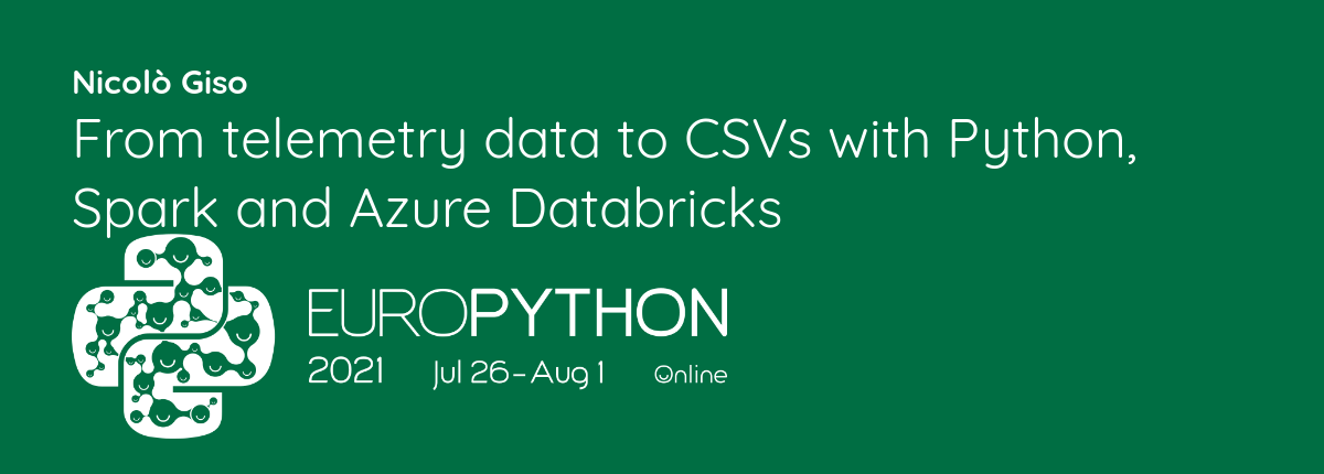 From Telemetry Data To Csvs With Python Spark And Azure Databricks — Europython 2021 Online