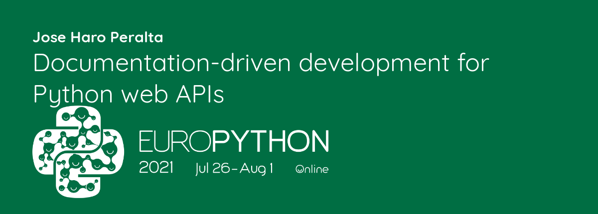 Documentation-driven development for Python web APIs — EuroPython 2021 ...
